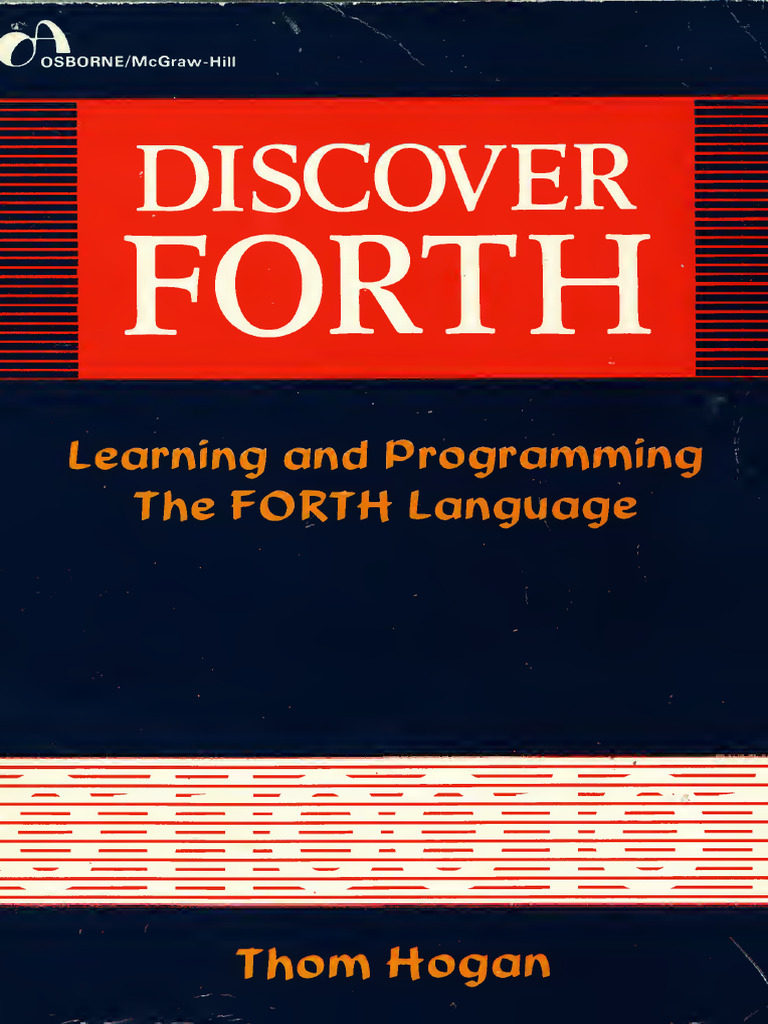 Discover FORTH Learning and Programming The FORTH Language by Hogan ... Discover FORTH Learning and Programming The FORTH Language by Hogan ...