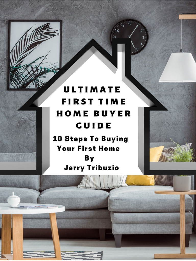 Ultimate First Time Home Buyer Guide | PDF