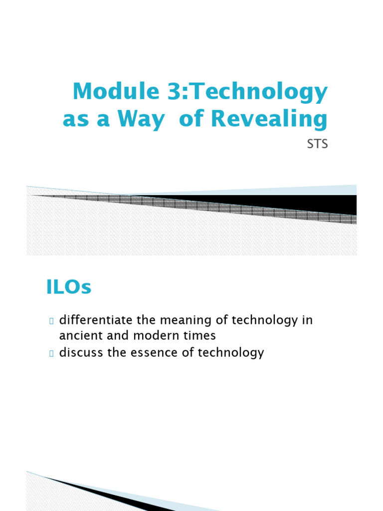 STS NEW Module 3 Technology As A Revealing | PDF | Thought | Martin Heidegger