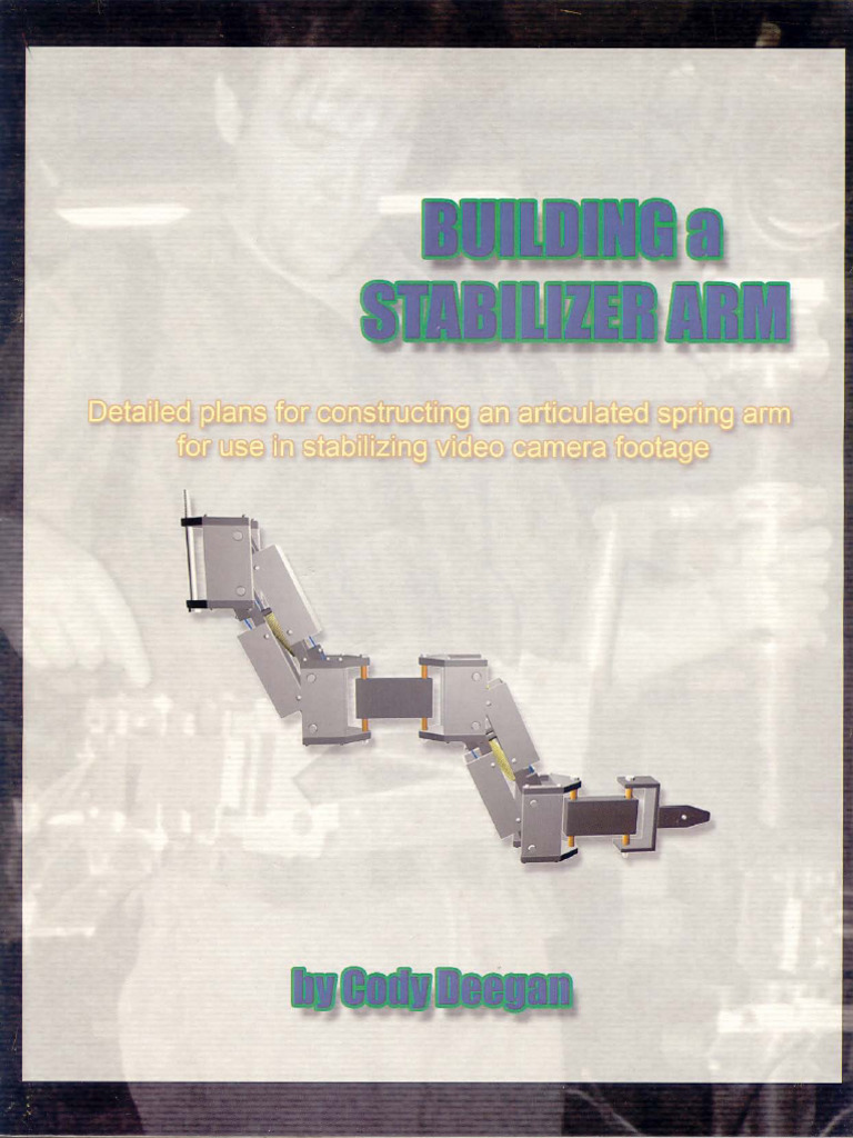 BUILDING A STABILIZER ARM, STEDY, STEADY, STEADICAM, STEADI | PDF