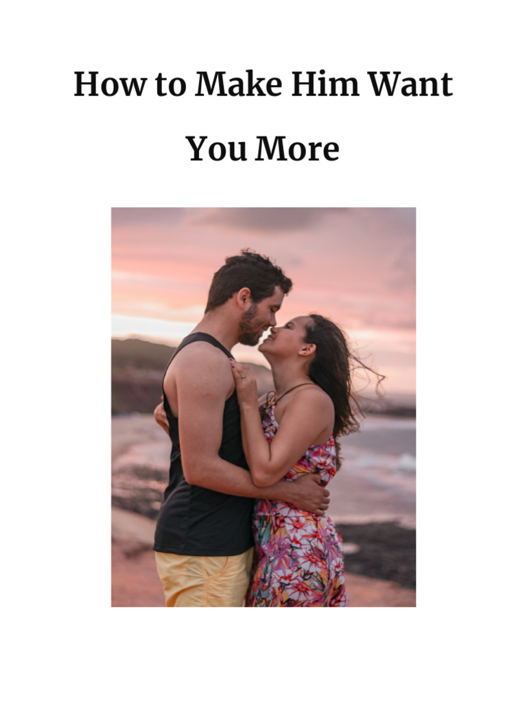 How To Make Him Want You More | PDF | Communication | Psychology