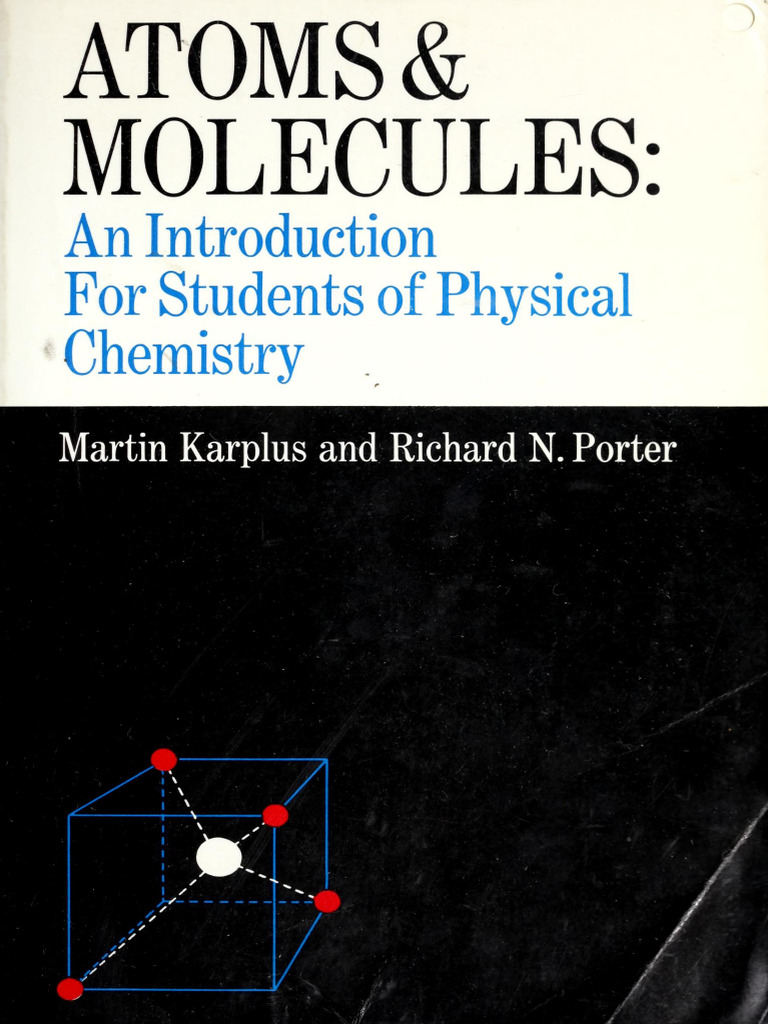 Martin Karplus, Richard N. Porter - Atoms and Molecules - An ...