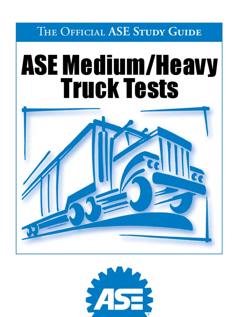 ASE Medium/Heavy Truck Tests: The Official ASE Study Guide | PDF ...