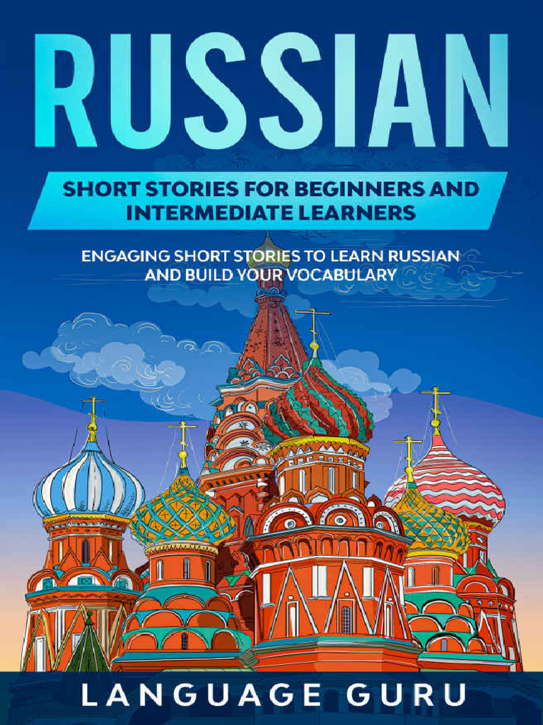 Language Guru Russian Short Stories For Beginners and Interm | PDF ...