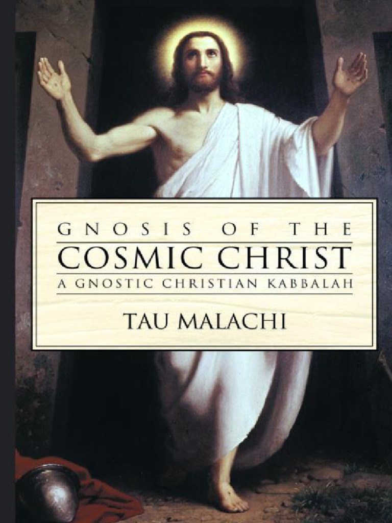 Gnosis of The Cosmic Christ - Tau Malachi | PDF | Kabbalah | Religious ...