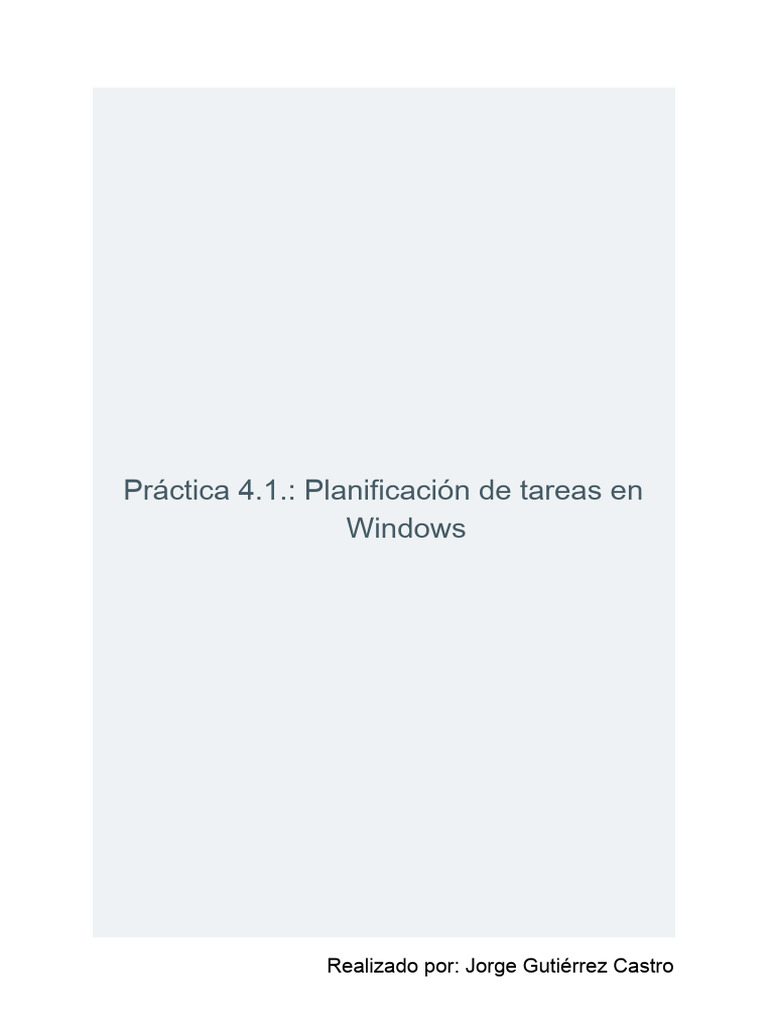 Práctica 4.1 - Planificación de Tareas en Windows - JorgeGuterrezCastro | PDF | Lenguaje de ...
