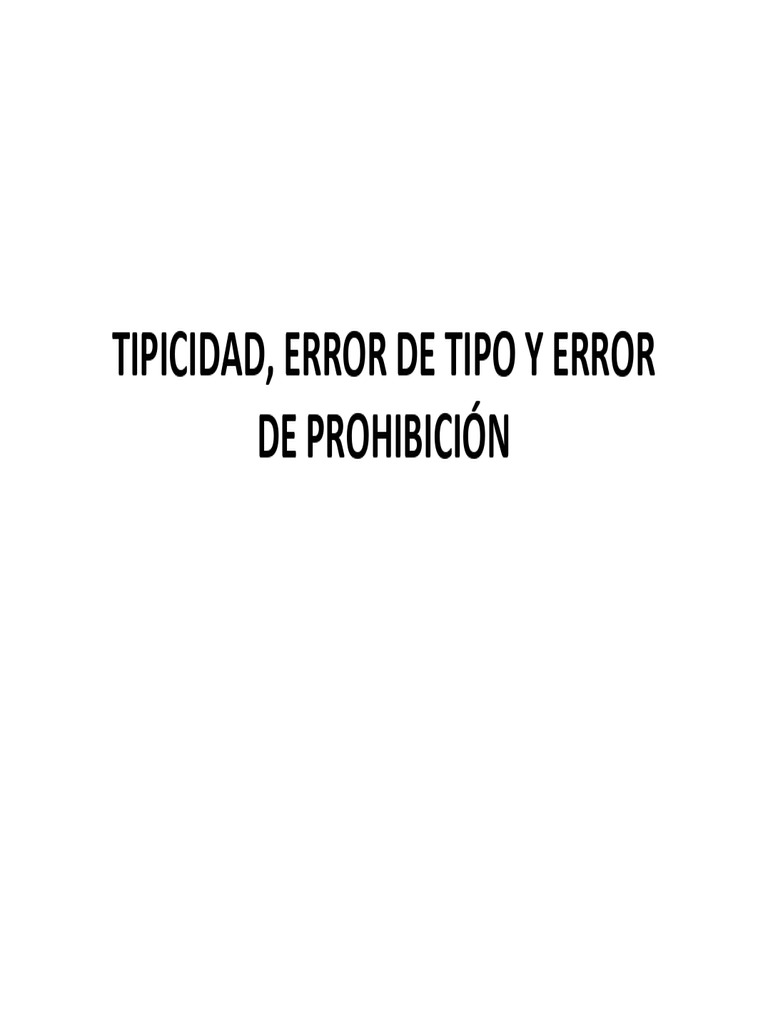 2447 Tipicidad, Error de Tipo y Error de Prohibicion | PDF | Intención ...