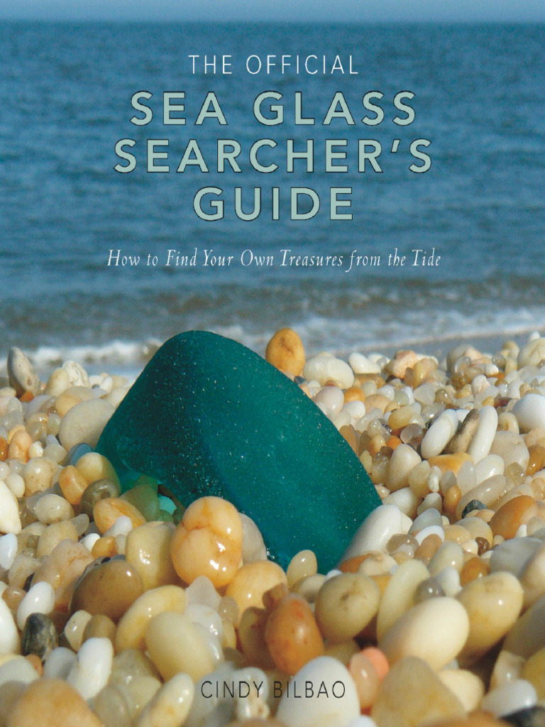 The Official Sea Glass Searcher's Guide - How To Find Your Own ...