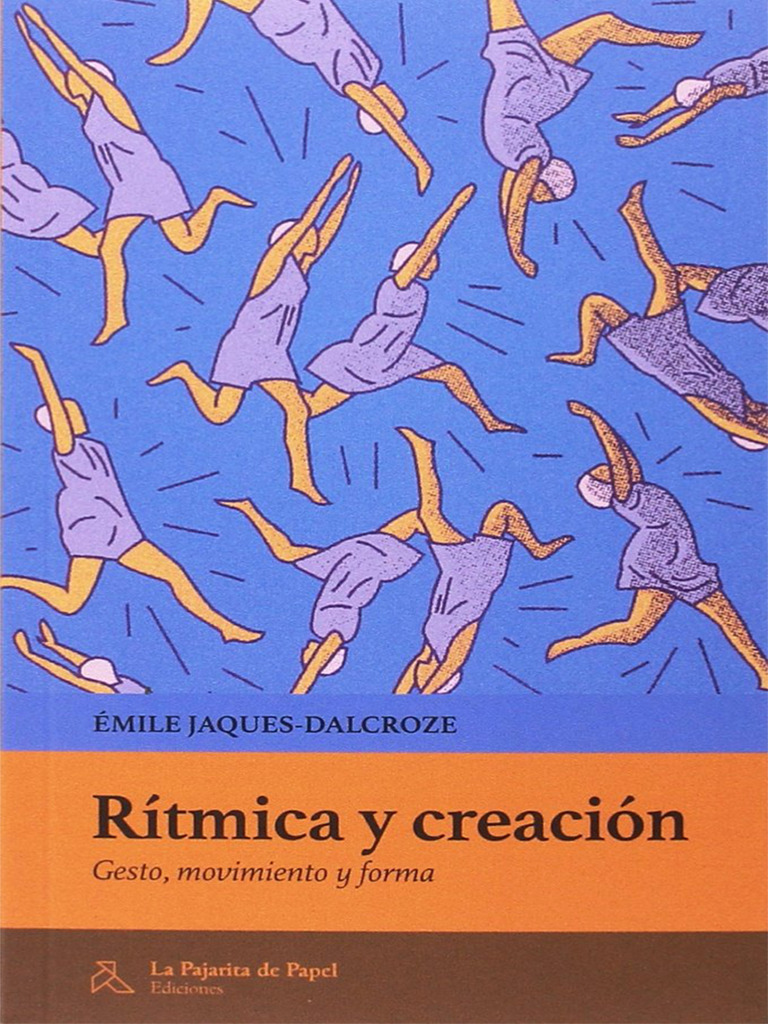 Ritmica y Creacion (Gesto, Movimiento y Forma - Emile Jacques Dalcroze ...