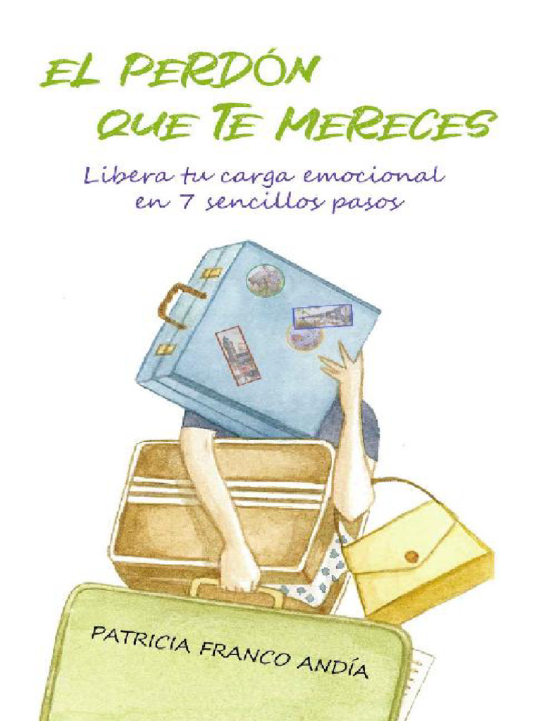 El Perdón Que Te Mereces - Patricia Franco Andía M | PDF | Mente | Las ...