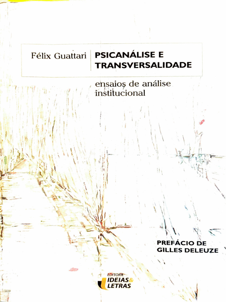 Félix Guattari - Psicanálise e Transversalidade - Ensaiosde Análise ...