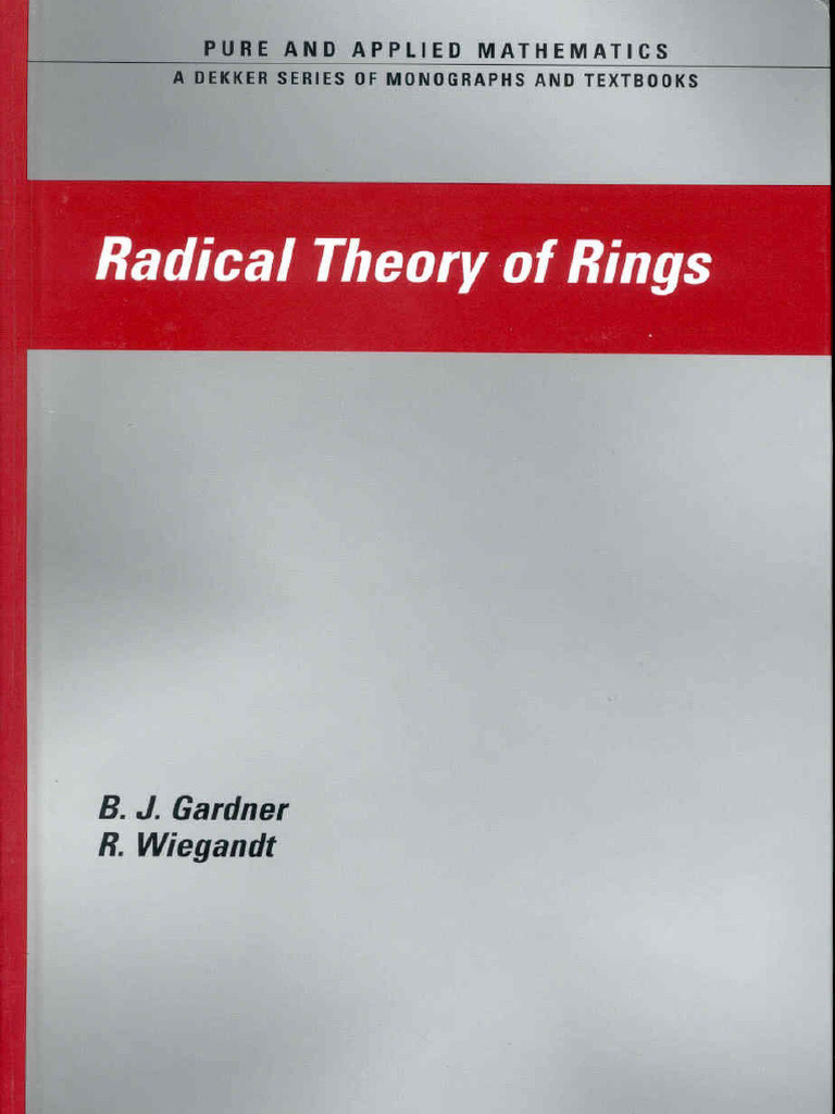 (J.W. Gardner, R. Wiegandt) Radical Theory of Ring | PDF | Ring ...
