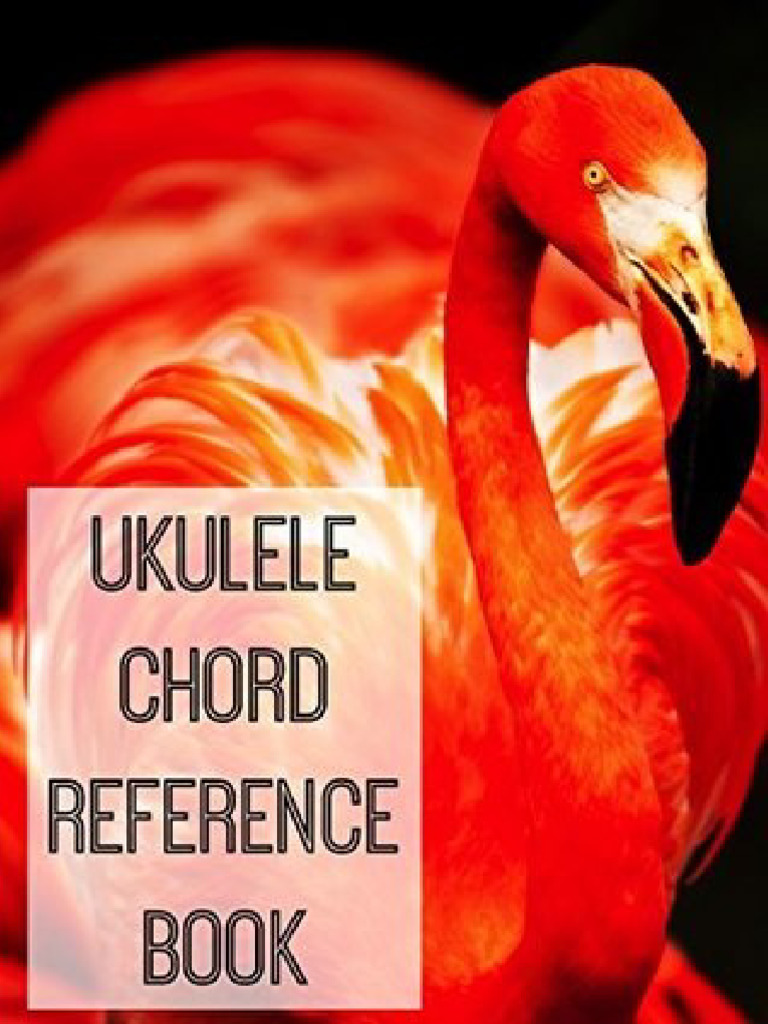 Ukulele Chord Reference Book Finger Placements and Notes Within The ...