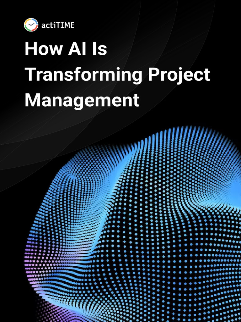 How AI Is Transforming Project Management | PDF | Artificial Intelligence | Intelligence (AI ...