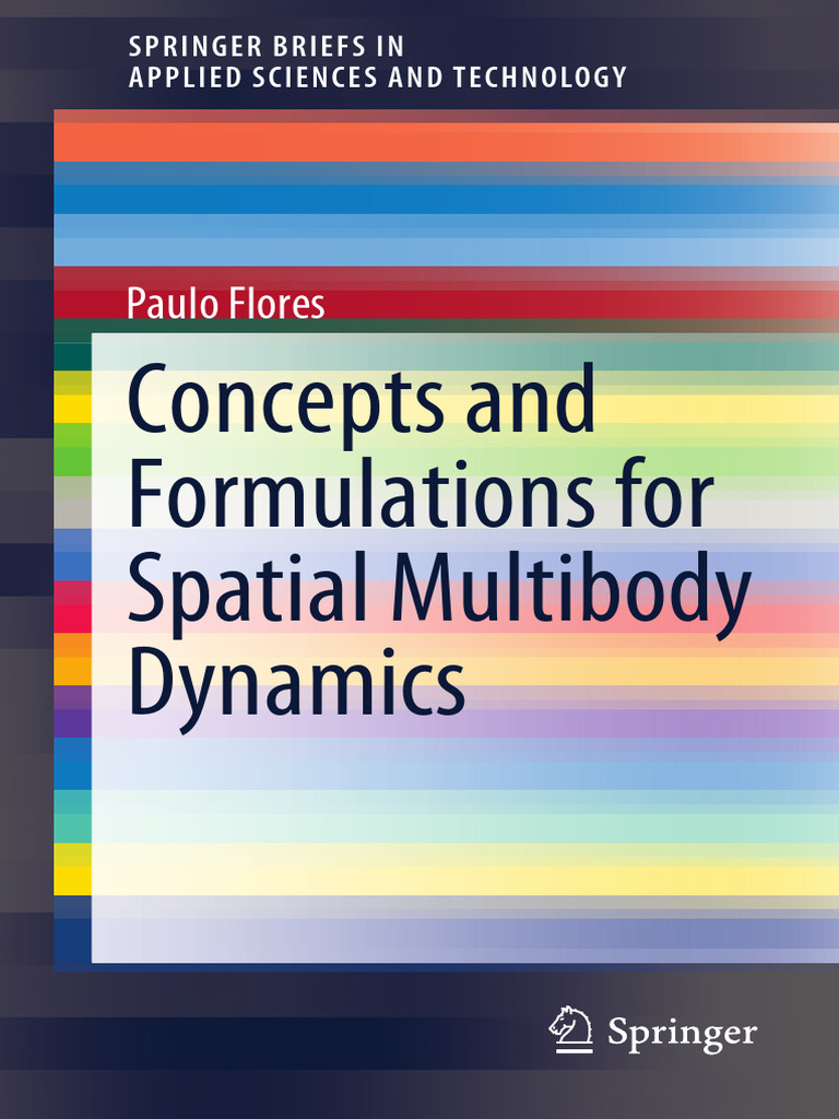 Concepts and Formulations For Spatial Multibody Dynamics: Paulo Flores | PDF | Technology ...