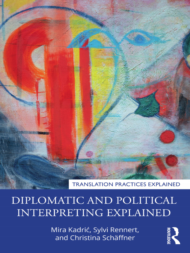 Diplomatic and Political Interpreting Explained (Translation Practices ...