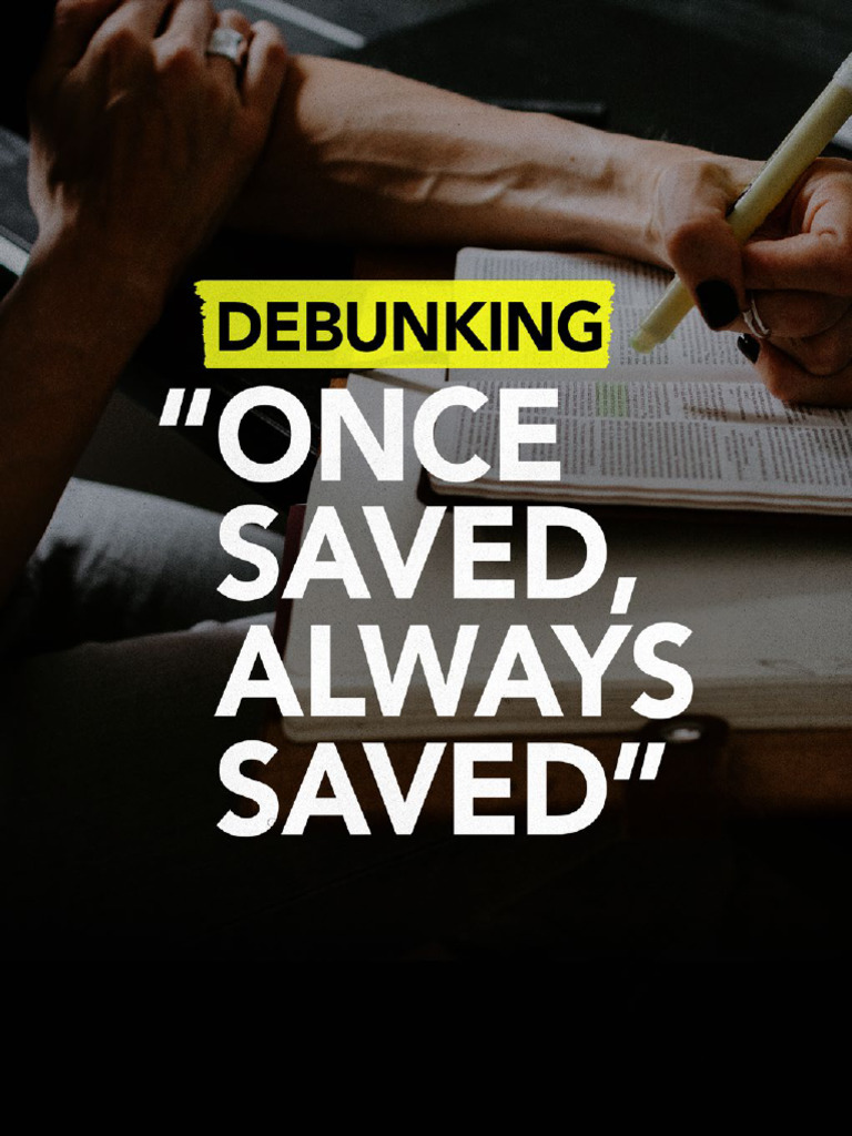 Debunking Once Saved Always Saved | PDF | Jesus | Salvation