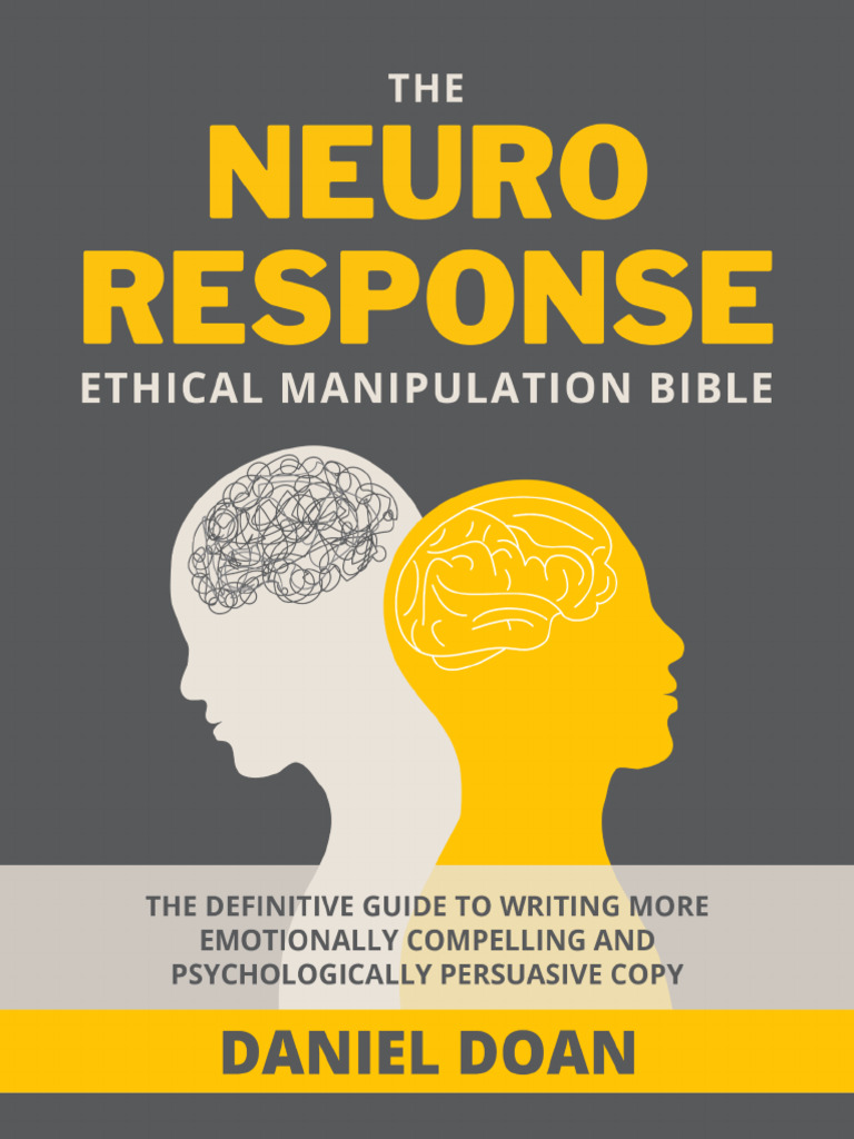 Ebook - Daniel Doan - The Neuro-Response Ethical Manipulation Bible ... Ebook - Daniel Doan - The Neuro-Response Ethical Manipulation Bible ...