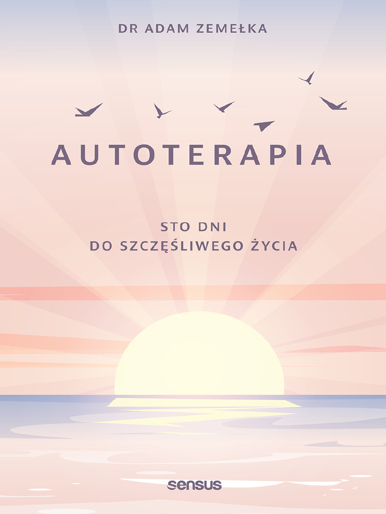 Autoterapia Sto Dni Do Szczesliwego Zycia Adam Zemelka | PDF