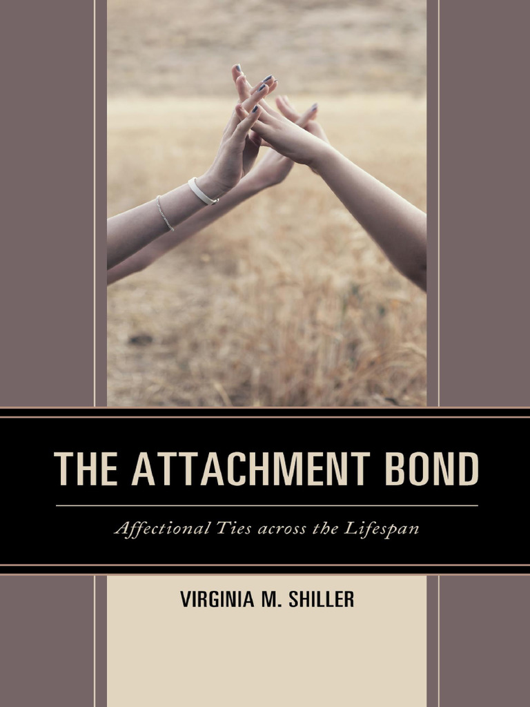 Shiller, V.M. (2017) - The Attachment Bond. Affectional Ties Across The Lifespan. Lanham, USA ...
