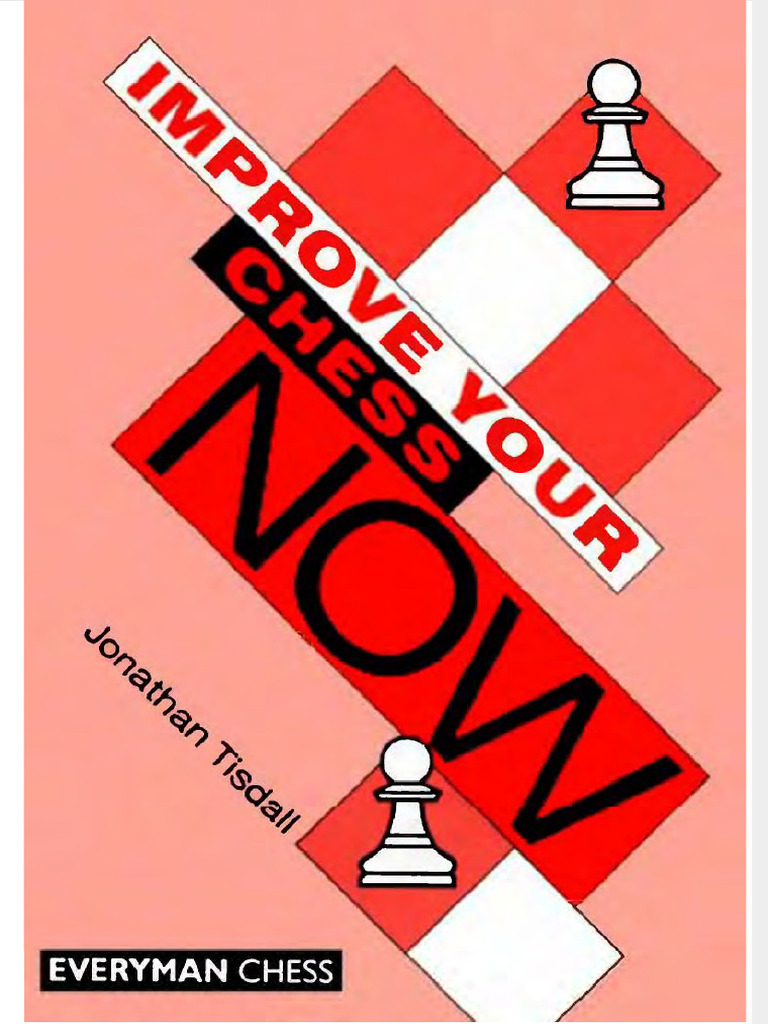 Improve Your Chess Now by Tisdall | PDF | Sports & Recreation