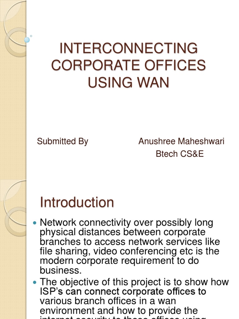 Interconnecting Corporate Offices Using Wan: Submitted by Anushree Maheshwari Btech CS&E | PDF ...