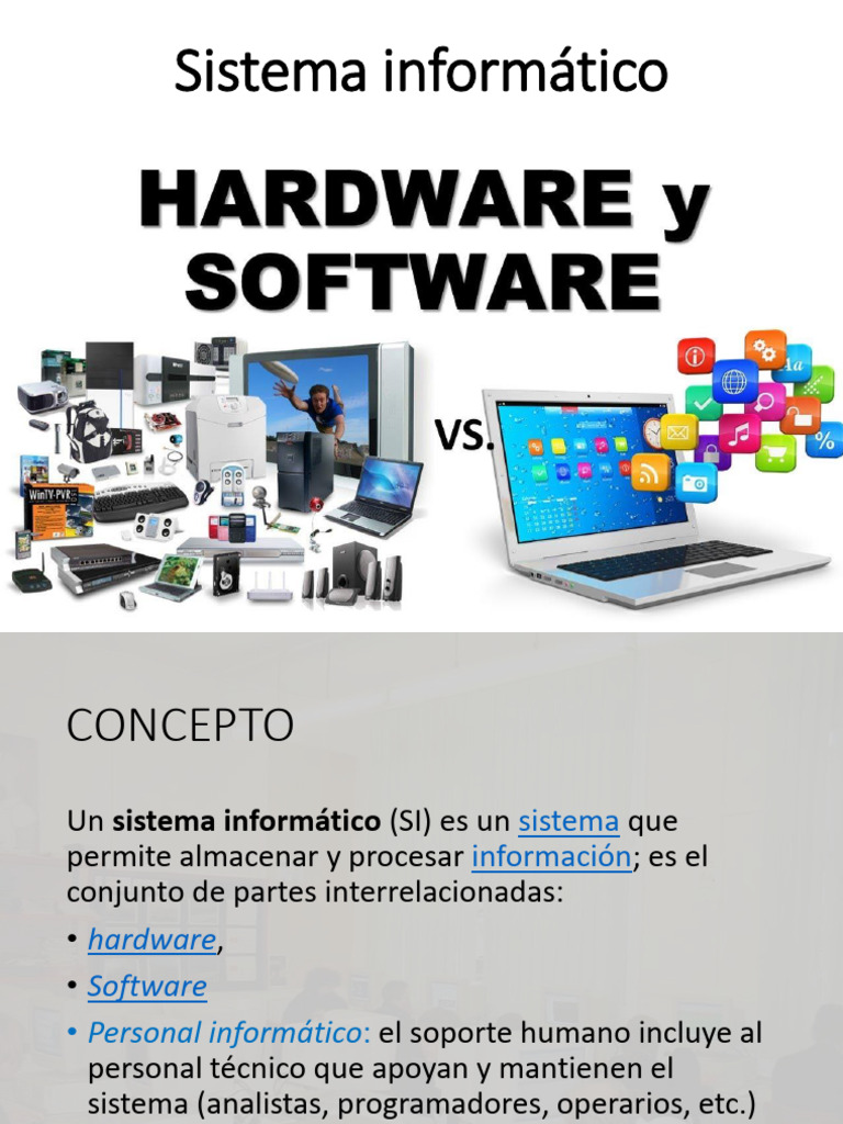 SISTEMA INFORMÁTICO - HARDWARE y SOFTWARE | PDF | Hardware de la computadora | Software