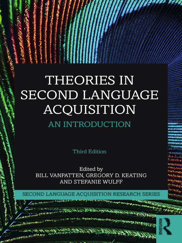 Bill VanPatten (Editor), Gregory D. Keating (Editor), Stefanie Wulff (Editor) - Theories in ...