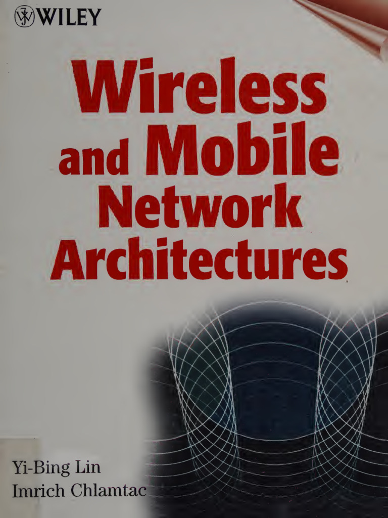 Wireless and Mobile Network Architectures Lin, Yi Bing, 1961 Chlamtac ...