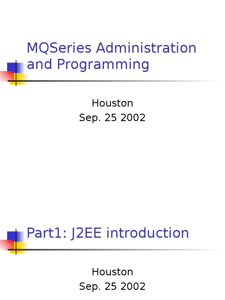 Mqseries Administration and Programming: Houston Sep. 25 2002 | PDF | Java Platform | Enterprise ...
