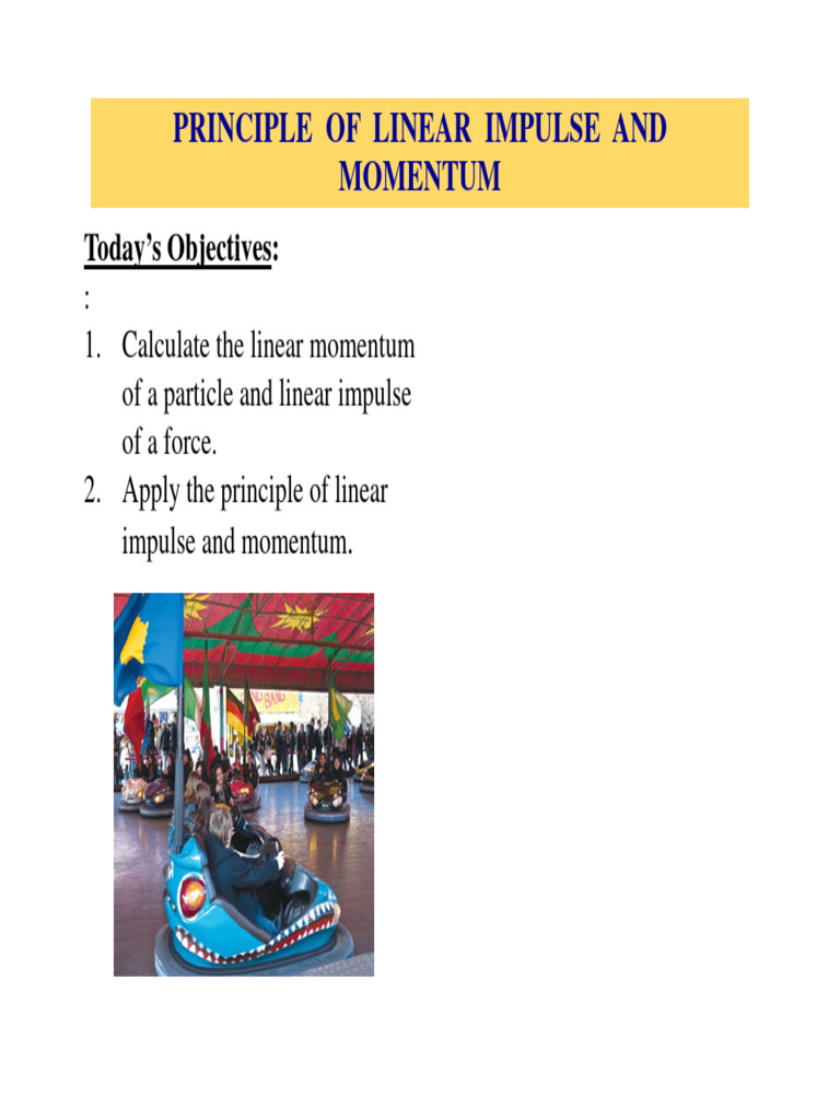 Linear Impulse and Momentum Principles | PDF | Momentum | Force