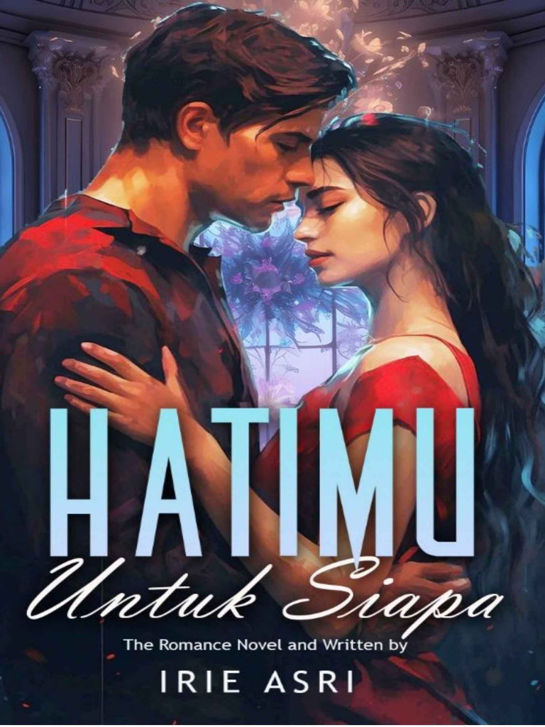 Hatimu Untuk Siapa by Irie Asri | PDF