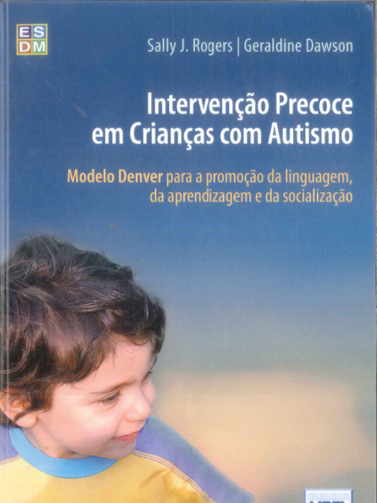 Intervenção Precoce em Criança Com Autismo Modelo Denver para A ...