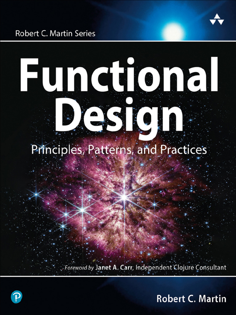 Functional Design Principles, Patterns, and Practices (Robert C. Martin ... Functional Design Principles, Patterns, and Practices (Robert C. Martin ...