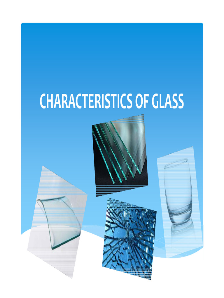 05. Characteristics of Glass | PDF | Glasses | Materials