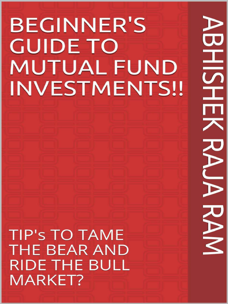 Beginner_s Guide to Mutual Fund - Abhishek Raja Ram | PDF | Investment ... Beginner_s Guide to Mutual Fund - Abhishek Raja Ram | PDF | Investment ...