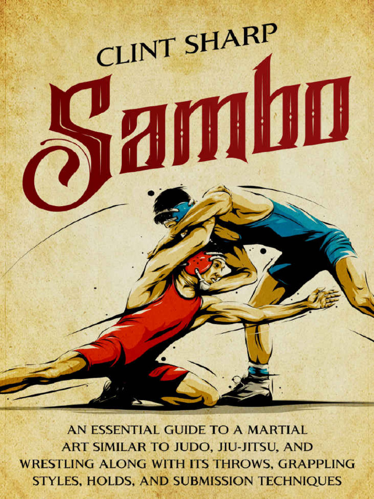Sambo - An Essential Guide to a Martial Art Similar to Judo, Jiu-Jitsu ...