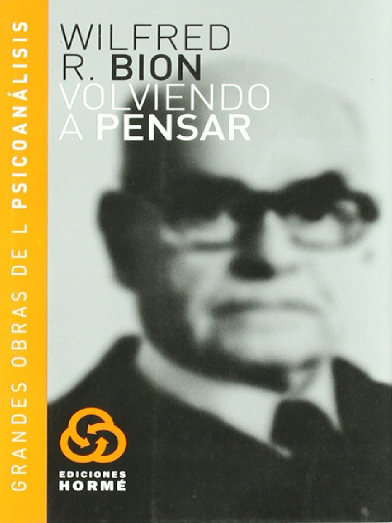 Bion, W. R. - Volviendo A Pensar | PDF
