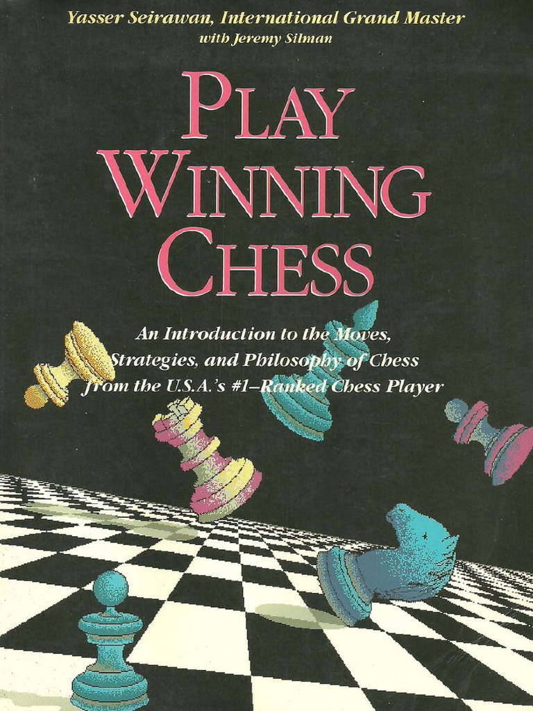 Play Winning Chess - 1990 - Yasser Seirawan | PDF