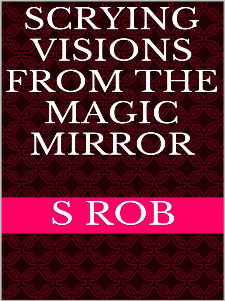 Scrying Visions From The Magic Mirror | PDF | Prediction | Heaven
