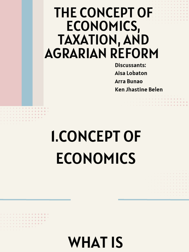 Group 1 THE CONCEPT OF ECONOMICS TAXATION AND AGRARIAN REFORM | PDF ...