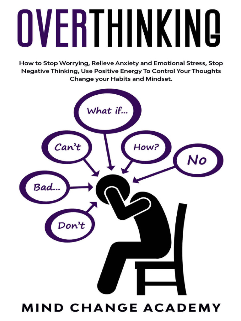 Mind Change - Overthinking How To Stop Worrying, Relieve Anxiety and ...