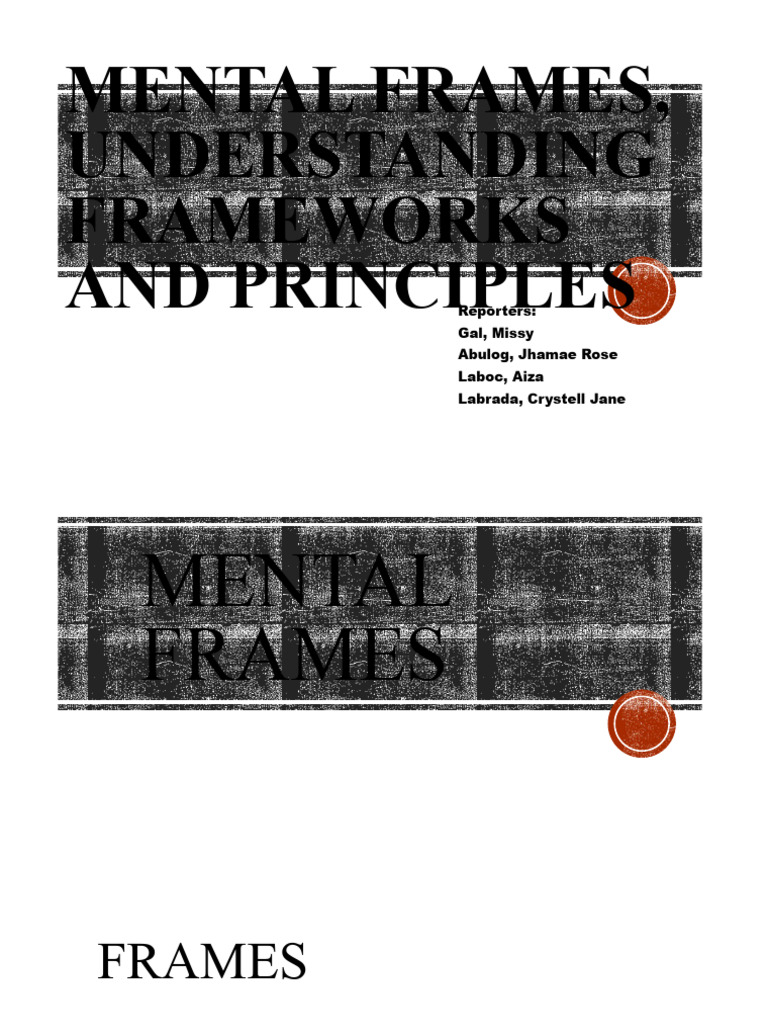MENTAL FRAMES, UNDERSTANDING FRAMEWORKS AND PRINCIPLES | PDF ...
