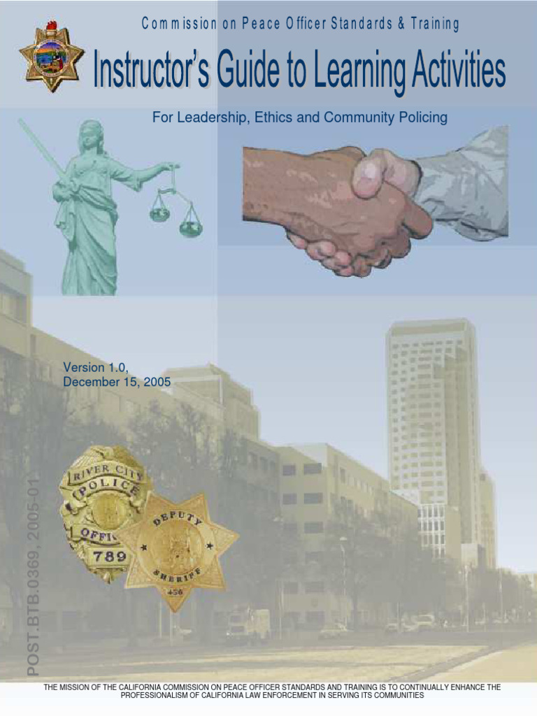CA POST Leadership, Ethics and Community Policing, Instructor's Guide ...