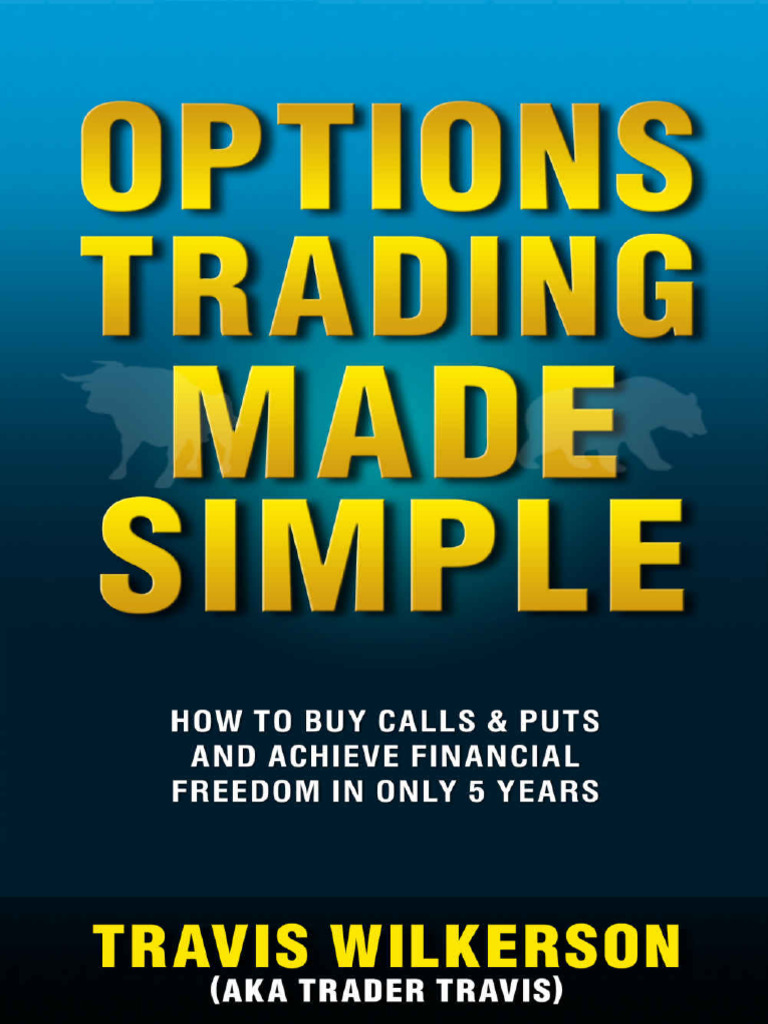 Dokumen - Pub - Options Trading Made Simple How To Buy Calls Amp Puts ...