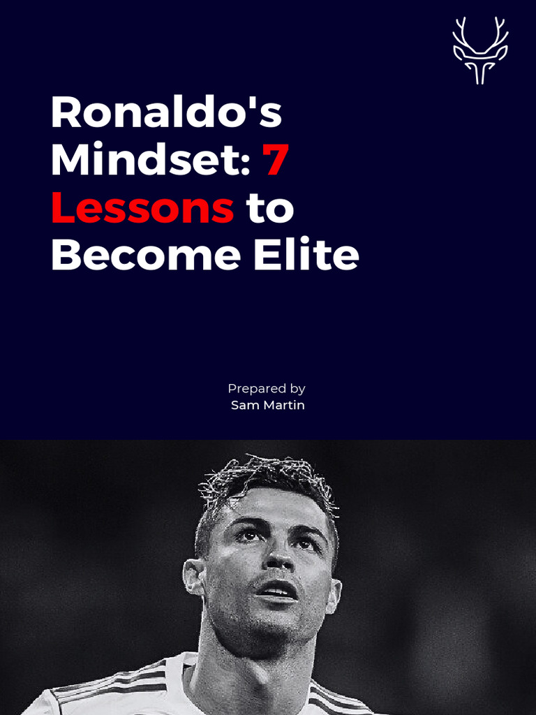 Ronaldo's Mindset 7 Lessons to Become Elite | PDF | Goal | Disciplines