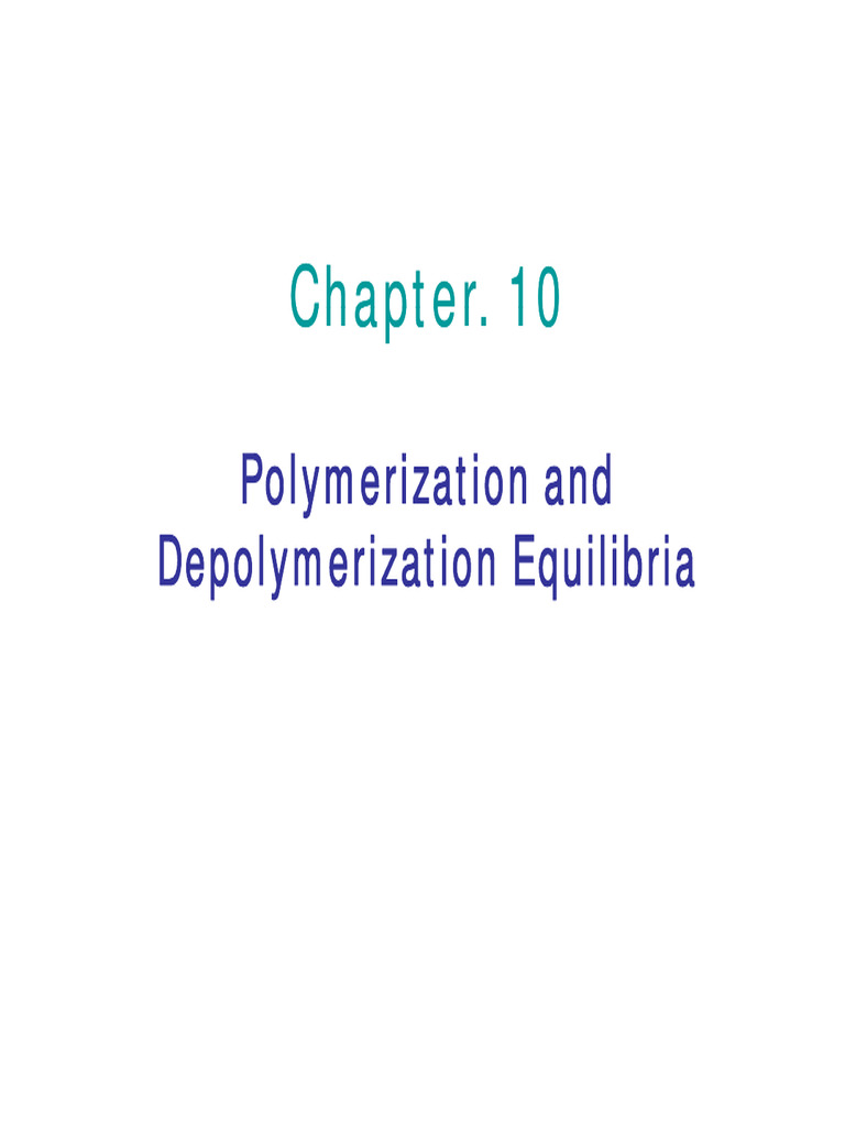 Polymerization and Depolymerization Equilibria Depolymerization ...