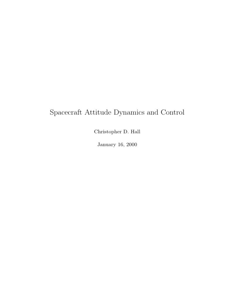 Spacecraft Attitude Dynamics and Control - Christopher D Hall | PDF | Rotation Around A Fixed ...
