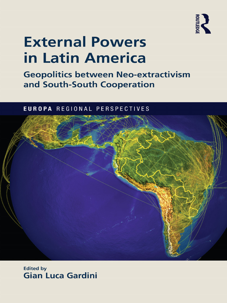 Gardini - External Powers in Latin America - Geopolitics Between Neo ...