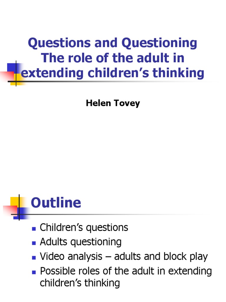 Questions and Questioning The Role of The Adult in Extending Children's ...